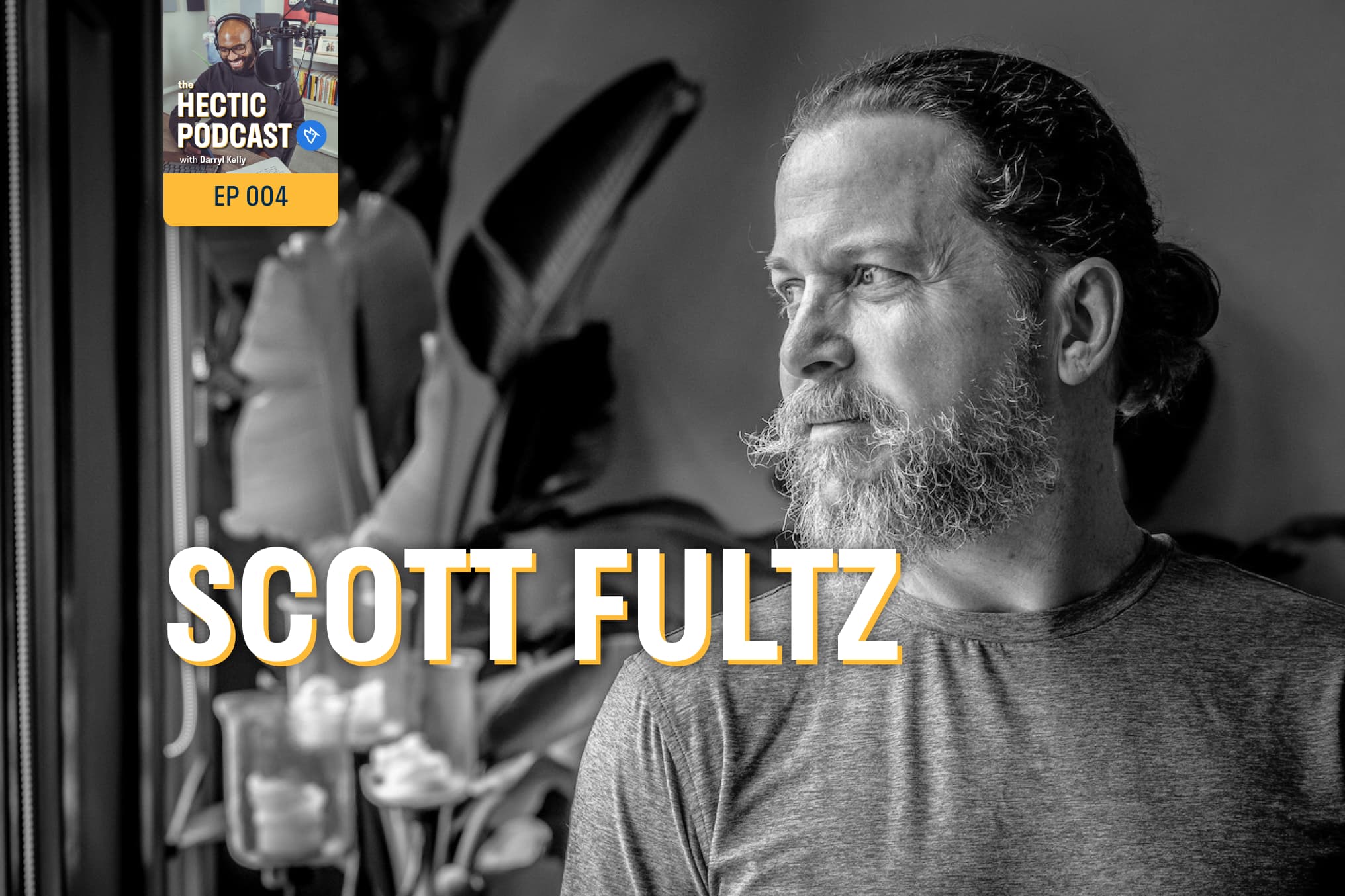 Hectic podcast with Scott Fultz: Sell yourself